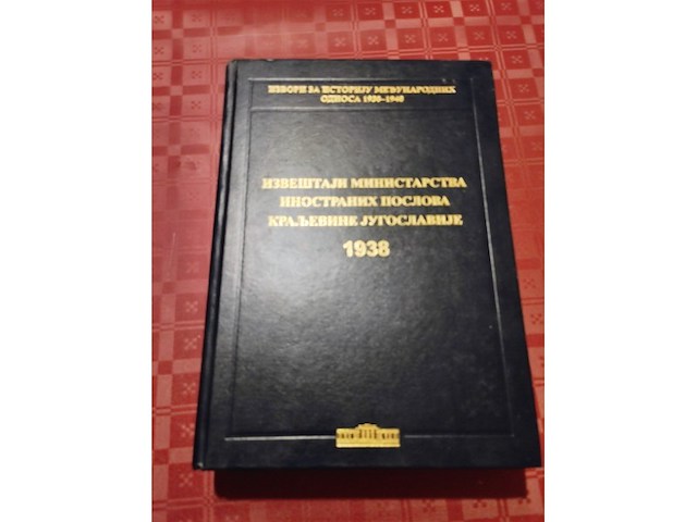 Izvestaji ministarstva inostranih poslova Kraljevine Ju
