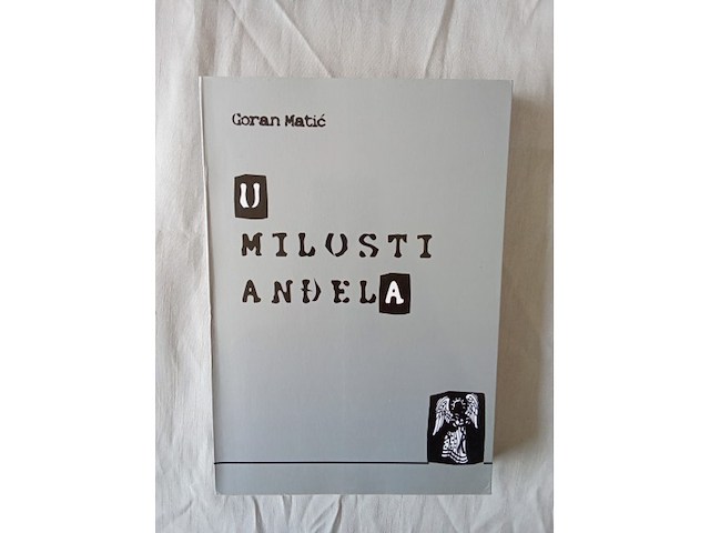 U Milosti Anđela-Goran Matić