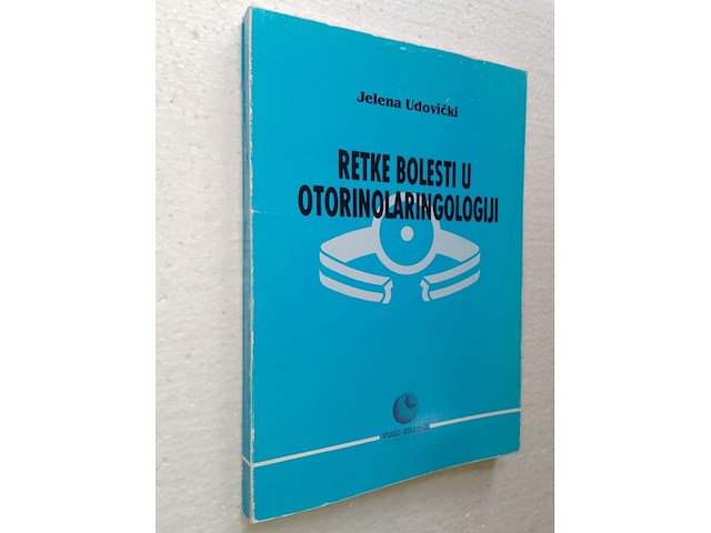 RETKE BOLESTI U OTORINOLARINGOLOGIJI - Jelena Udovički