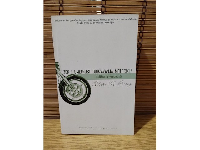 ZEN I UMETNOST ODRŽAVANJA MOTOCIKLA - ROBERT PIRSIG