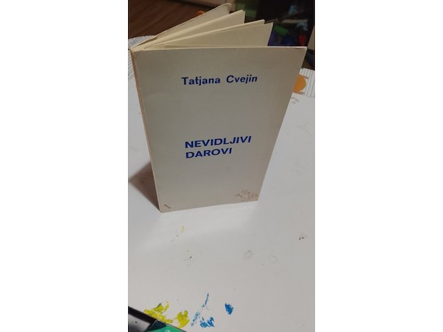 NEVIDLJIVI DAROVI  -Tatjana Cvejin