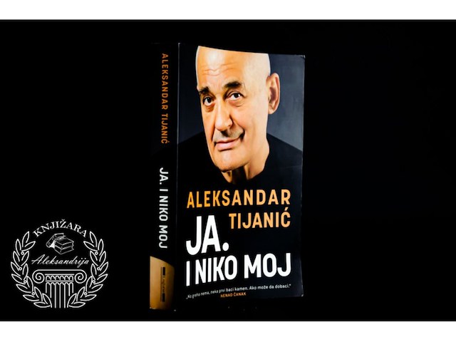 JA I NIKO MOJ - Aleksandar Tijanić