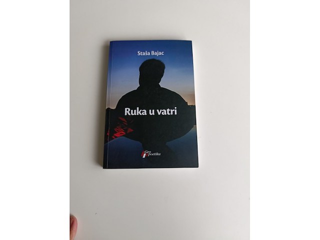 RUKA U VATRI - Staša Bajac