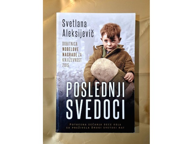 Knjiga Svetlana Aleksijevič - Poslednji svedoci