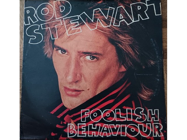 Rod Stewart-Foolish Behaviour LP (1981)