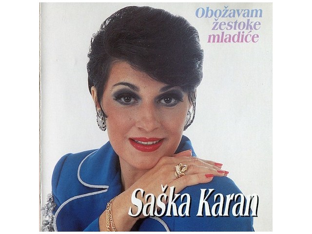 Saška Karan – Obožavam Žestoke Mladiće CD Nov