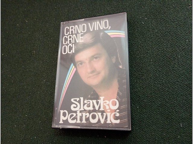 Slavko Petrović - Crno vino, crne oči