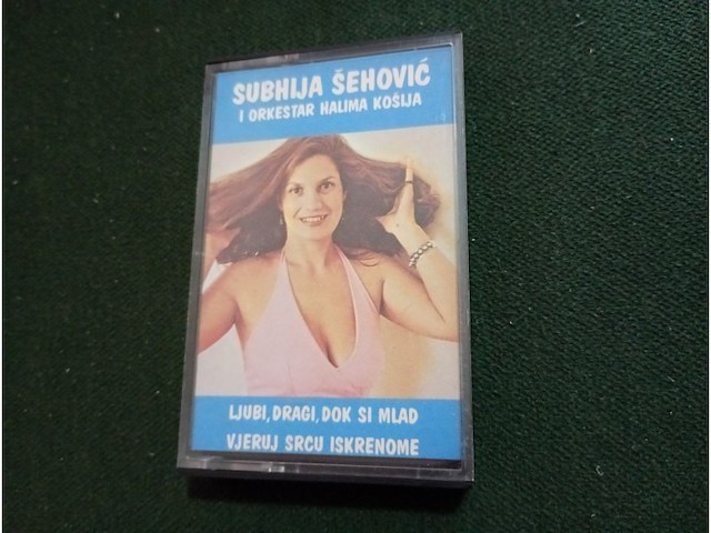 Subhija Šehović - Ljubi dragi dok si mlad