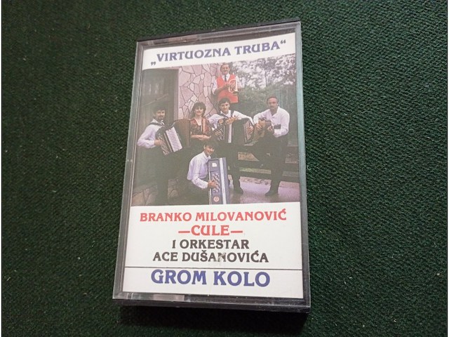Branko Milovanović Cule - Virtuozna Truba Grom kolo