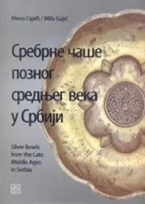 Katalog: srebrne čaše poznog srednjeg veka u Srbiji