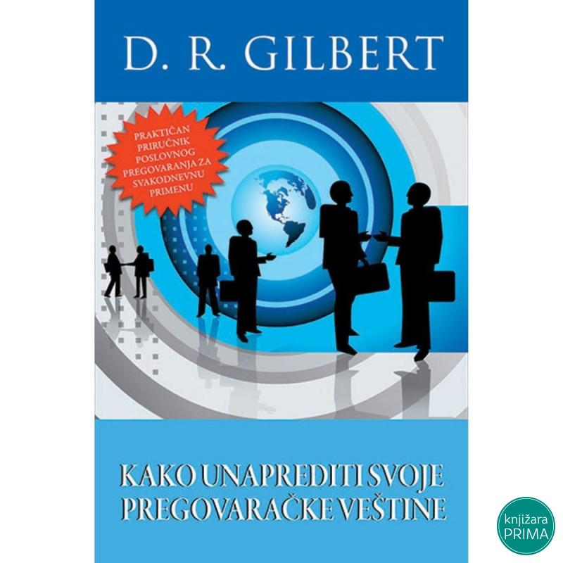 Kako unaprediti svoje pregovaračke veštine - D. R. Gilbert