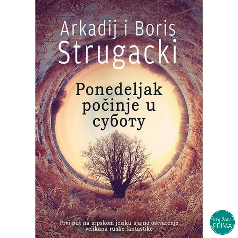 Ponedeljak počinje u subotu - Arkadij i Boris Strugacki