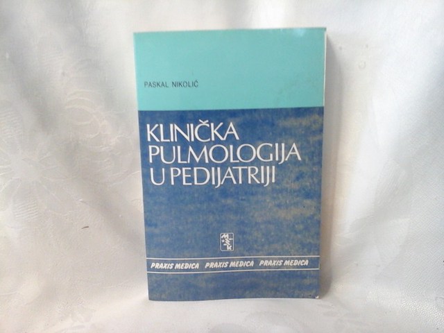 Klinička pulmologija u pedijatriji Paskal Nikolić