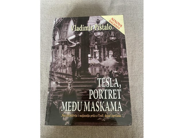 Vladimir Pištalo - Tesla, portret među maskama