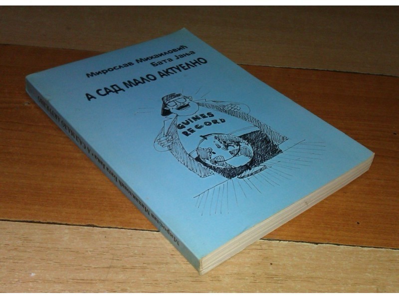 A sad malo aktuelno - Miroslav Mihailovic - Bata Janja
