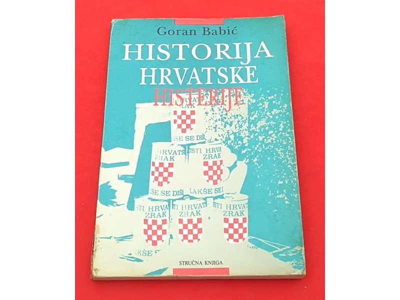 Historija hrvatske histerije Goran Babić