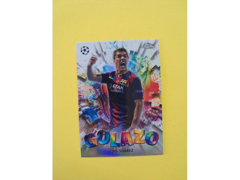 Luis Suarez GOLAZO Topps Chrome