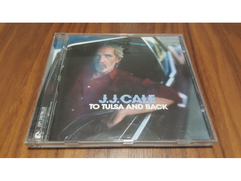 J. J. Cale - To Tulsa And Back