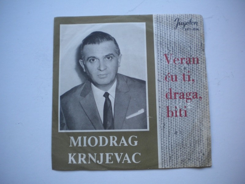 MIODRAG KRNJEVAC - VERAN CU TI,DRAGA,BITI 1972