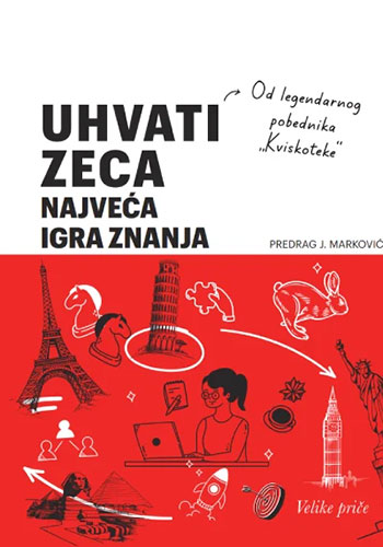 Uhvati zeca: najveća igra znanja – Predrag J. Marković