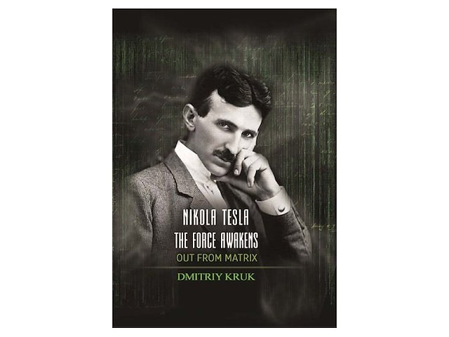 Nikola Tesla: The Force Awakens, Out From Matrix