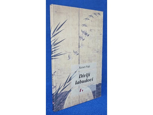 Divlji labudovi : haiku-putopis - Kenet Vajt