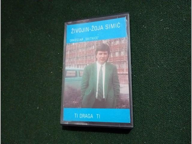 Živojin Žoja Simić - Ti draga ti