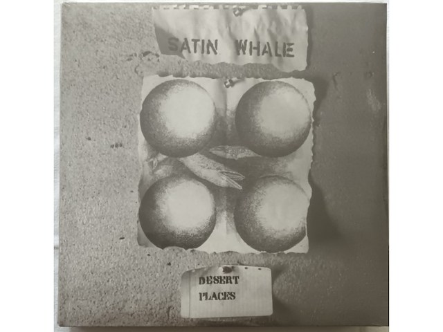 SATIN  WHALE  -  DESERT  PLACES  ( Novo !!! )