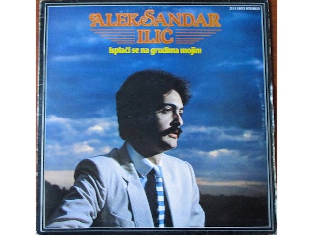 Aleksandar Ilic-Isplaci se na Grudima Mojim LP (1983)