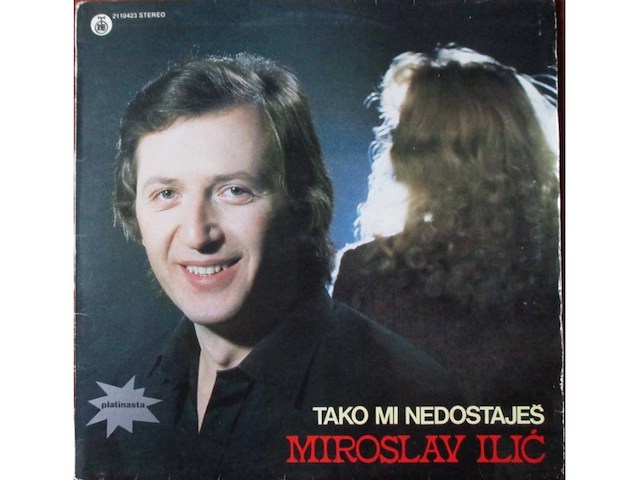 Miroslav Ilic-Tako mi Nedostajes LP (1981)