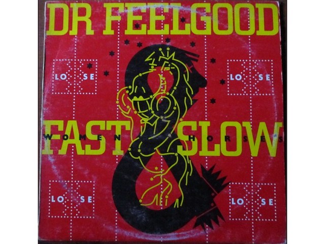 Dr.Feelgood-Fast Woman &; Slow Horses LP  (1982)