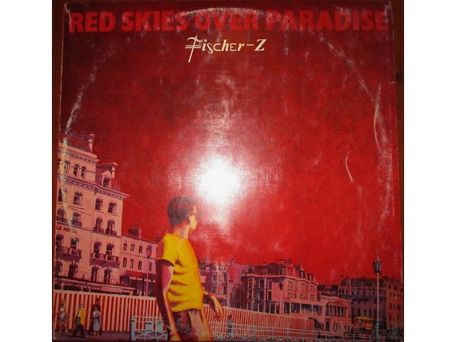 Fischer-Z-Red Skies Over Paradise LP (1981)