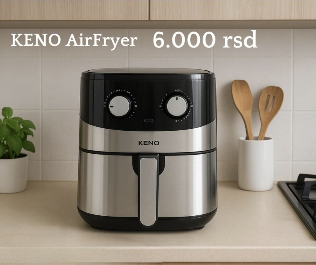 KENO AirFryer – friteza na vruć vazduh - Cena: 6.000 RSD - Mehaničke