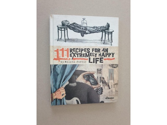 111 Recipes for an Extremely Happy Life - Mileta Poštić
