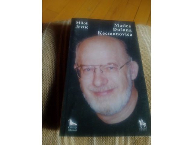 Miloš Jevtić: Matice Dušana Kecmanovića
