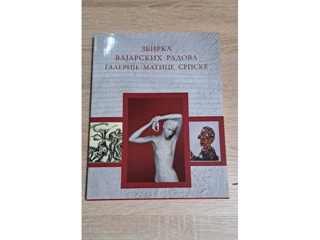 Zbirka vajarskih radova Galerije Matice srpske