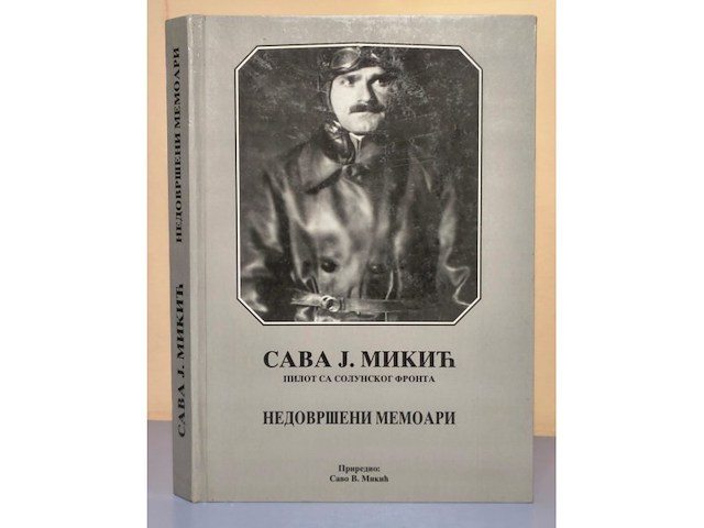 SAVA J. MIKIĆ pilot sa solunskog fronta MEMOARI