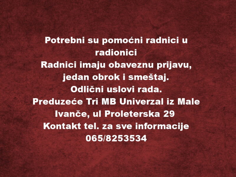 Potrebni su pomocni radnici u radionici