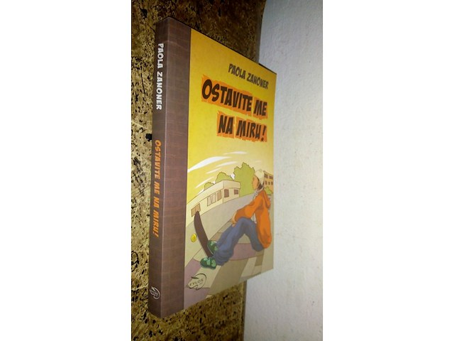 Ostavite me na miru - Paola Zanoner,