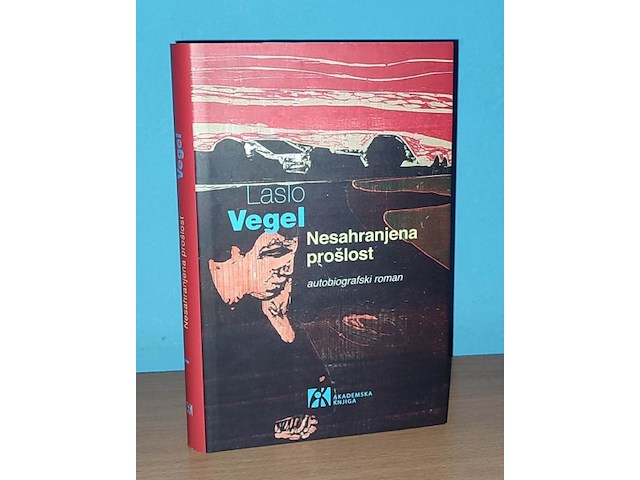 NESAHRANJENA PROŠLOST Laslo Vegel