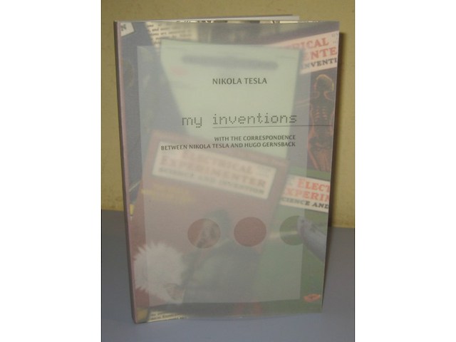 MY INVENTIONS Nikola Tesla correspondence Hugo Gernsbac