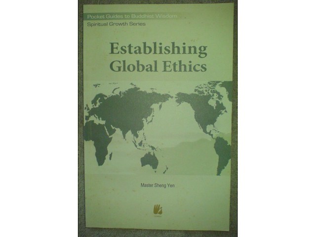 ESTABLISHING GLOBAL ETHICS, Master Sheng Yen