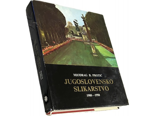 Jugoslovensko slikarstvo 1900-1950, Miodrag B. Protić