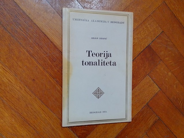TEORIJA TONALITΕΤΑ, Dejan Despić