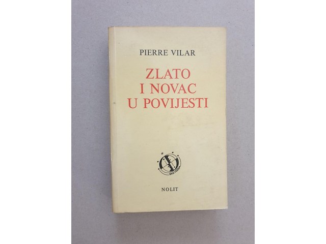 Zlato i novac u povijesti - Pierre Vilar