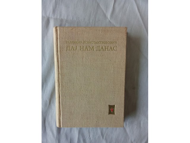 Daj Nam Danas-Radomir Konstantinović