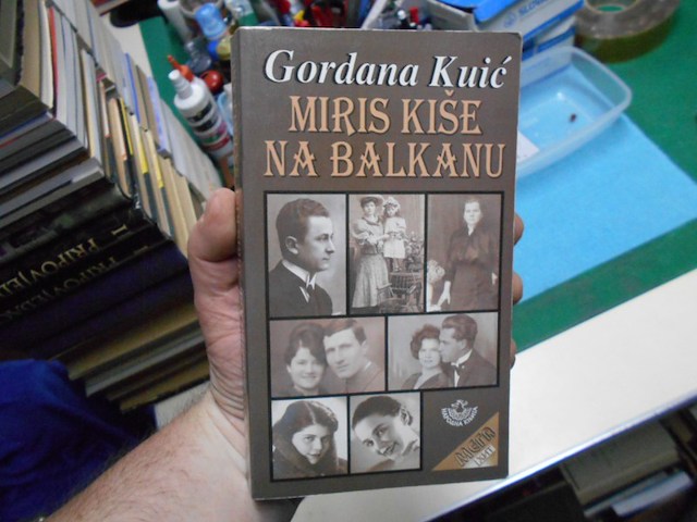 Gordana Kuić - Miris kiše na Balkanu