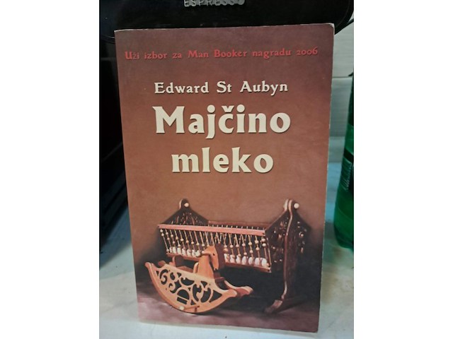 MAJČINO MLEKO - Edward St Aubyn