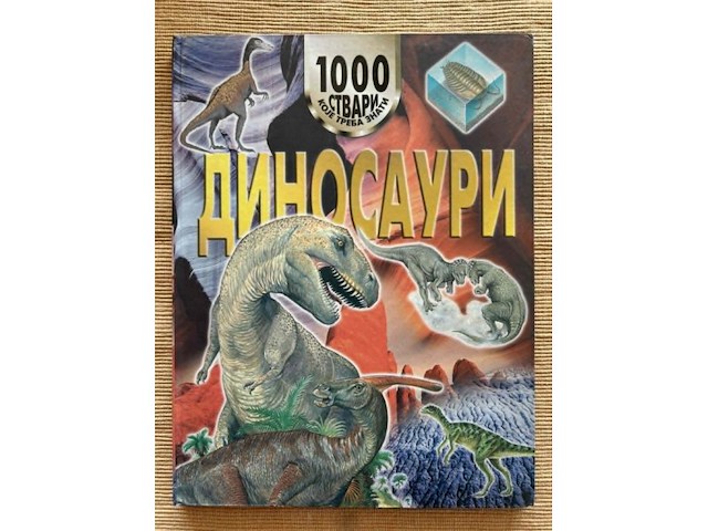 1000 stvari koje treba znati - dinosauri