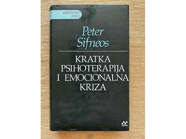 Kratka psihoterapija i emocionalna kriza - Peter Sifneo
